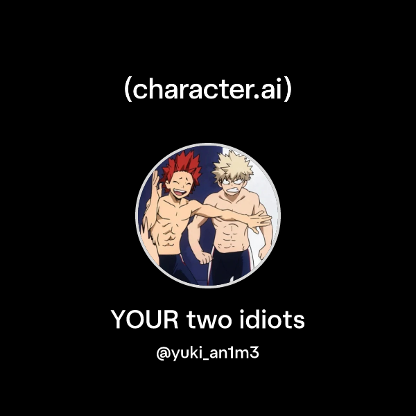 Chat with YOUR two idiots | character.ai | Personalized AI for every ...
