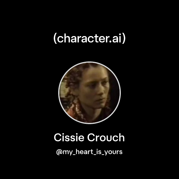 Chat with Cissie Crouch | character.ai | Personalized AI for every ...