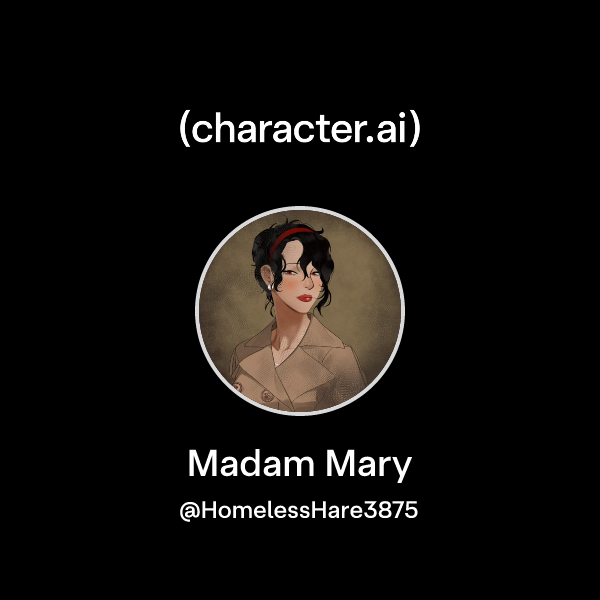 Chat with Madam Mary | character.ai | AI Chat, Reimagined–Your Words ...