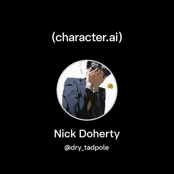 Chat with Nick Doherty | character.ai | AI Chat, Reimagined–Your Words ...