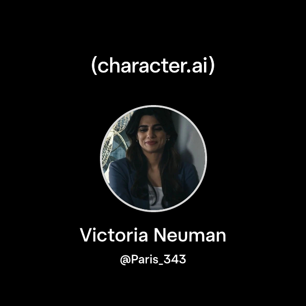 Chat with Victoria Neuman | character.ai | AI Chat, Reimagined–Your ...