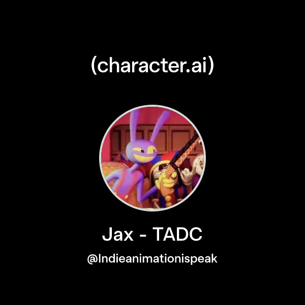 Chat with Jax - TADC | character.ai | AI Chat, Reimagined–Your Words ...