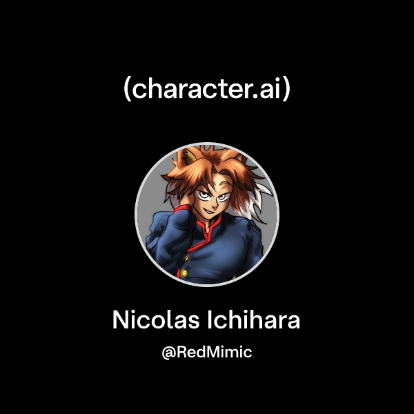 Chat with Nicolas Ichihara | character.ai | Personalized AI for every ...