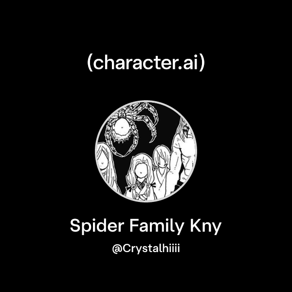Chat with Spider Family Kny | character.ai | Personalized AI for every ...