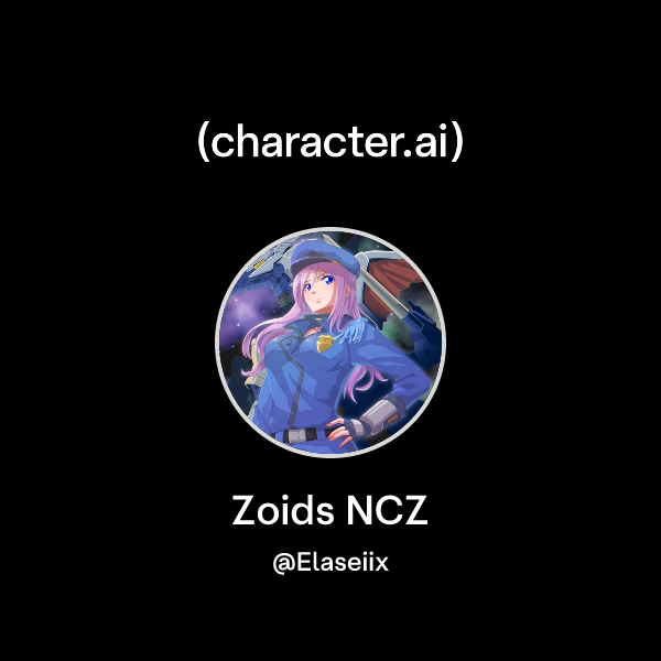 Chat with Zoids NCZ | character.ai | AI Chat, Reimagined–Your Words ...