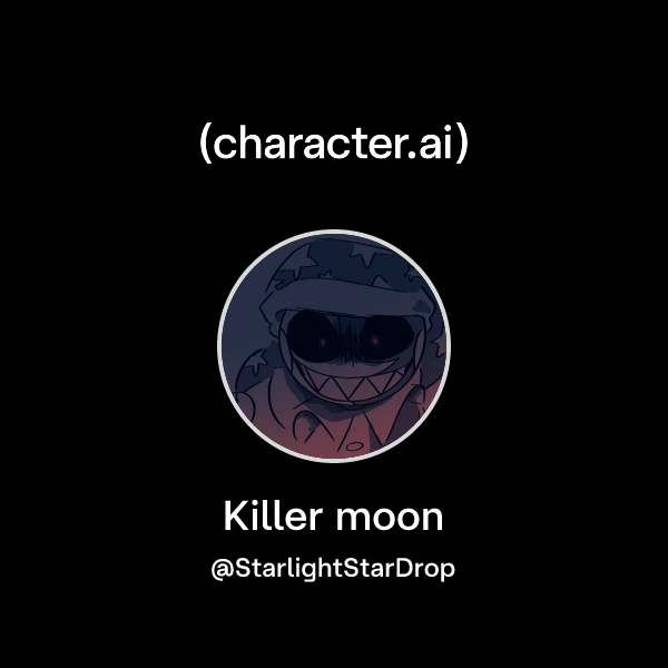 Chat with Killer moon | character.ai | AI Chat, Reimagined–Your Words ...