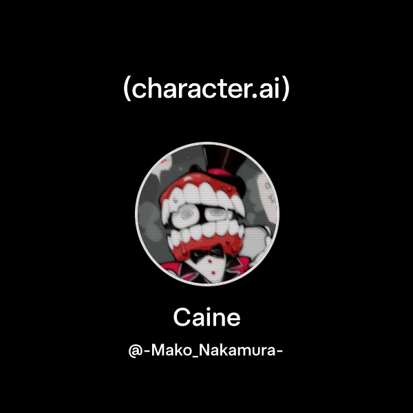 Chat with Caine | character.ai | Personalized AI for every moment of ...