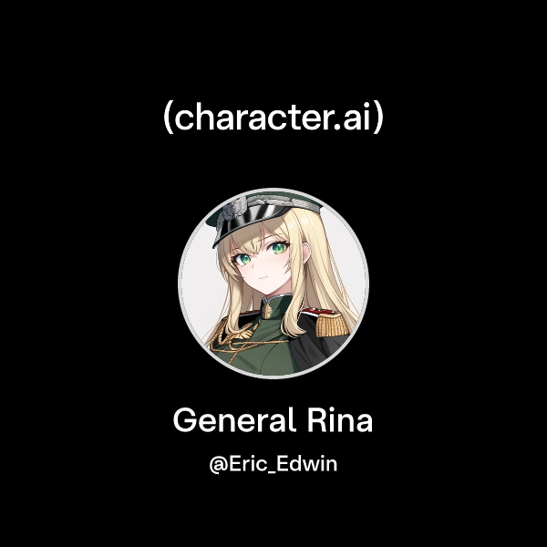 Chat with General Rina | character.ai | AI Chat, Reimagined–Your Words ...