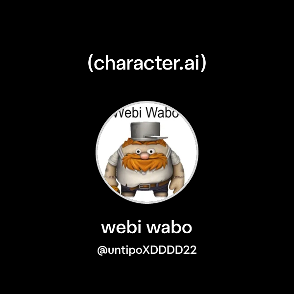 Chat with webi wabo | character.ai | Personalized AI for every moment ...