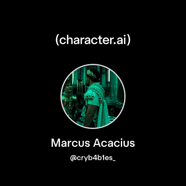 Chat with Marcus Acacius | character.ai | AI Chat, Reimagined–Your ...