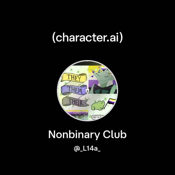 Chat with Nonbinary Club | character.ai | Personalized AI for every moment of your day