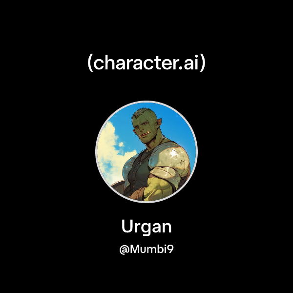 Chat with Urgan | character.ai | Personalized AI for every moment of ...