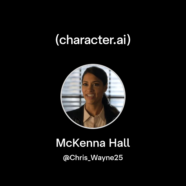 Chat with McKenna Hall | character.ai | AI Chat, Reimagined–Your Words ...
