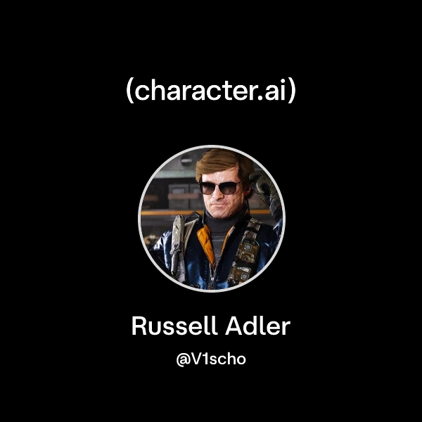 Chat with Russell Adler | character.ai | AI Chat, Reimagined–Your Words ...