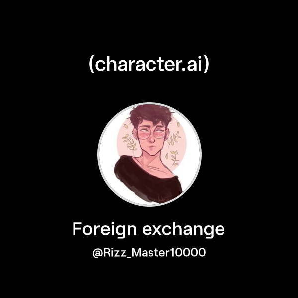 Chat with Foreign exchange | character.ai | Personalized AI for every ...