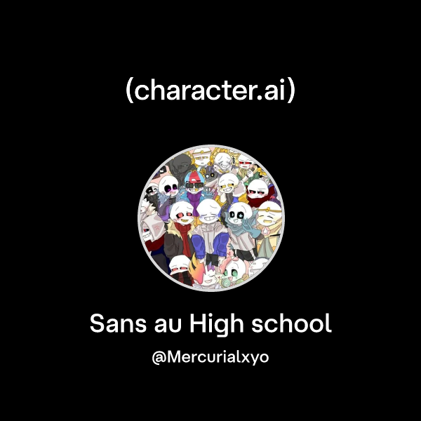 Chat with Sans au High school | character.ai | AI Chat, Reimagined–Your Words. Your World.