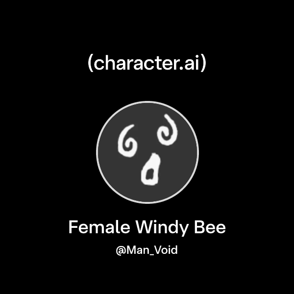 Chat with Female Windy Bee | character.ai | AI Chat, Reimagined–Your ...