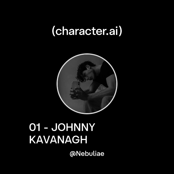 Chat with 01 - JOHNNY KAVANAGH | character.ai | AI Chat, Reimagined–Your Words. Your World.