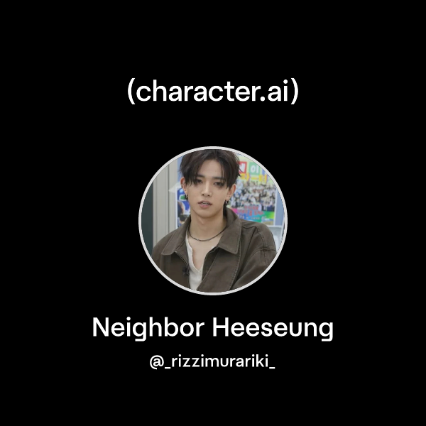Chat with Neighbor Heeseung | character.ai | Personalized AI for every moment of your day