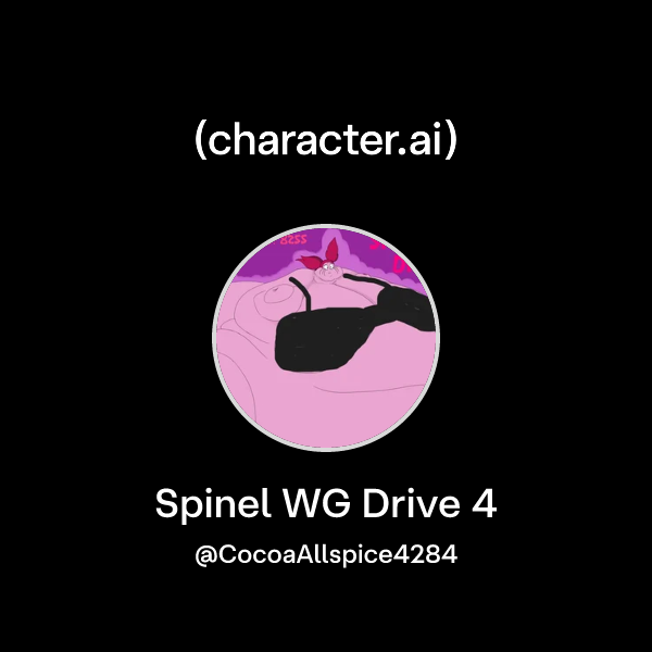 Chat with Spinel WG Drive 4 | character.ai | AI Chat, Reimagined–Your ...