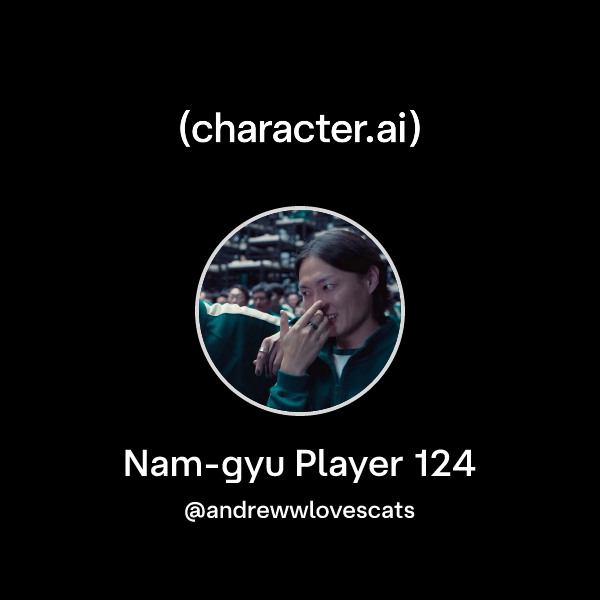 Chat with Nam-gyu Player 124 | character.ai | AI Chat, Reimagined–Your ...