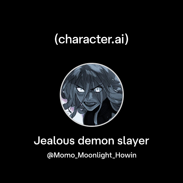 Chat with Jealous demon slayer | character.ai | Personalized AI for ...