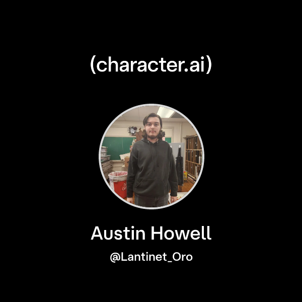 Chat with Austin Howell | character.ai | AI Chat, Reimagined–Your Words ...