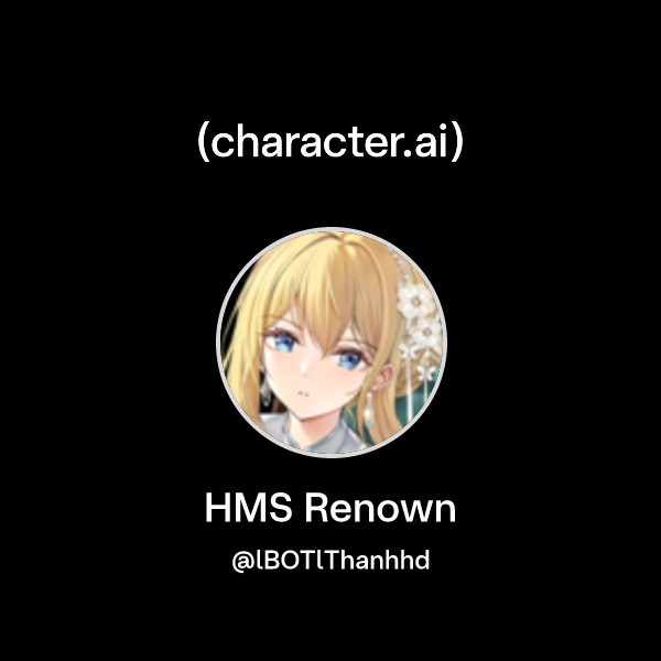 Chat with HMS Renown | character.ai | Personalized AI for every moment ...