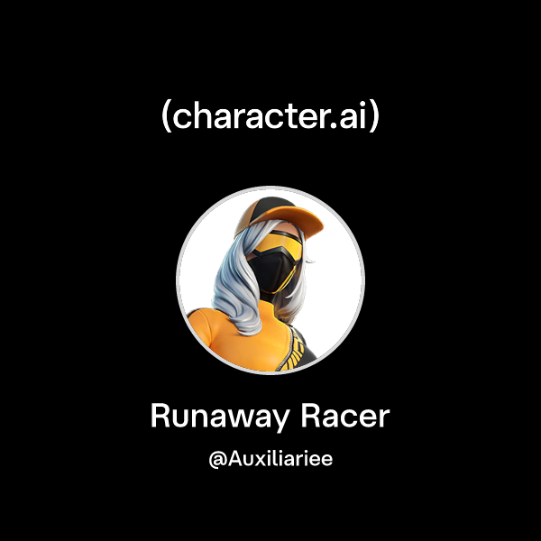 Chat with Runaway Racer | character.ai | Personalized AI for every ...