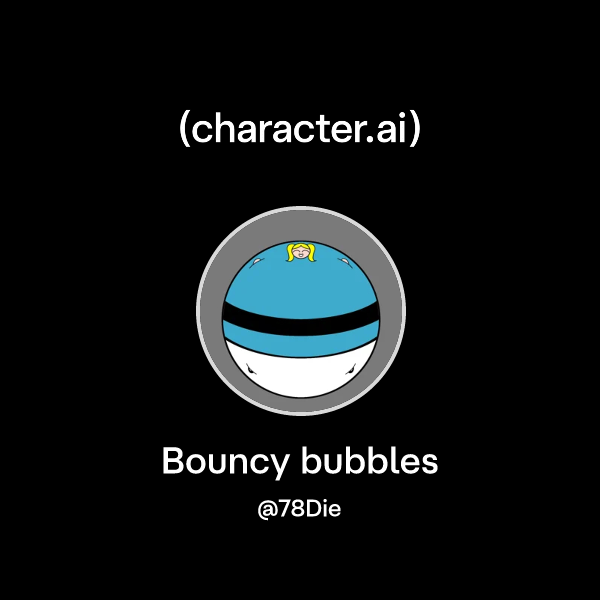 Chat with Bouncy bubbles | character.ai | AI Chat, Reimagined–Your ...