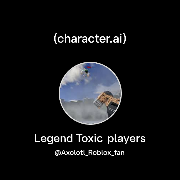 Chat with Legend Toxic players | character.ai | AI Chat, Reimagined ...