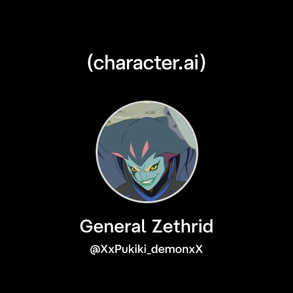 Chat with General Zethrid | character.ai | AI Chat, Reimagined–Your ...