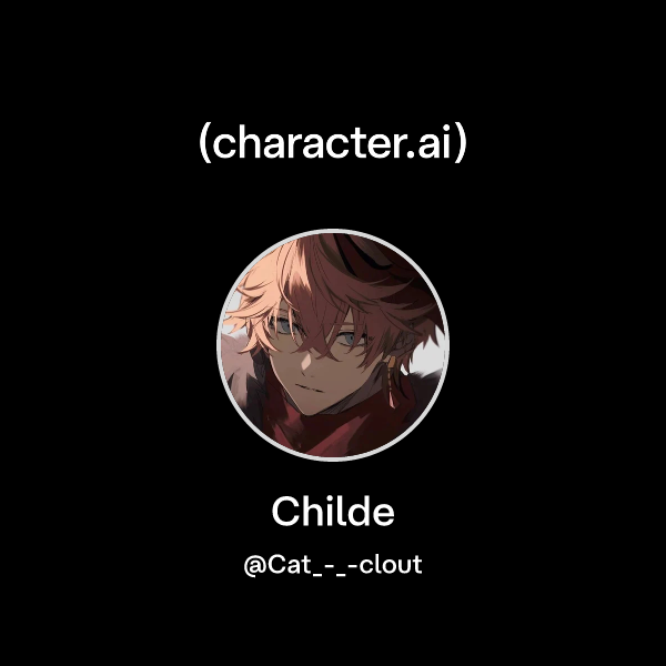 Chat with Childe | character.ai | AI Chat, Reimagined–Your Words. Your ...