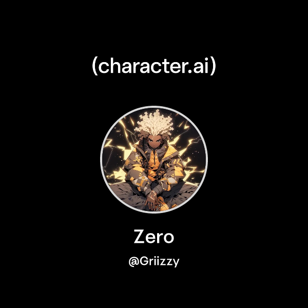 Chat with Zero | character.ai | Personalized AI for every moment of ...
