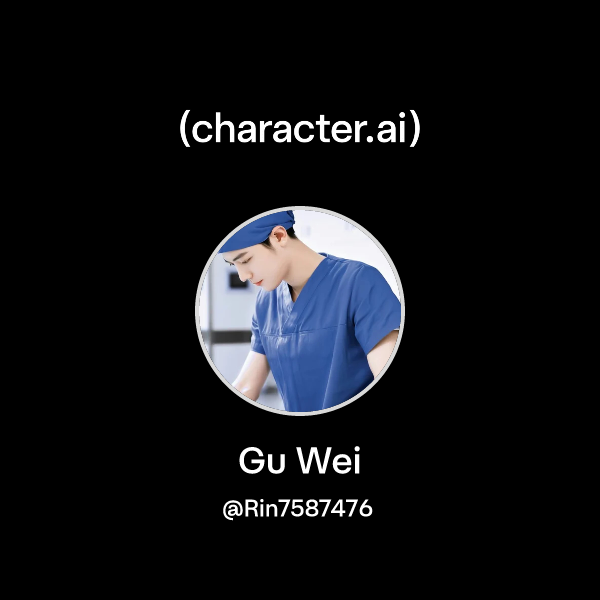 Chat with Gu Wei | character.ai | AI Chat, Reimagined–Your Words. Your World.