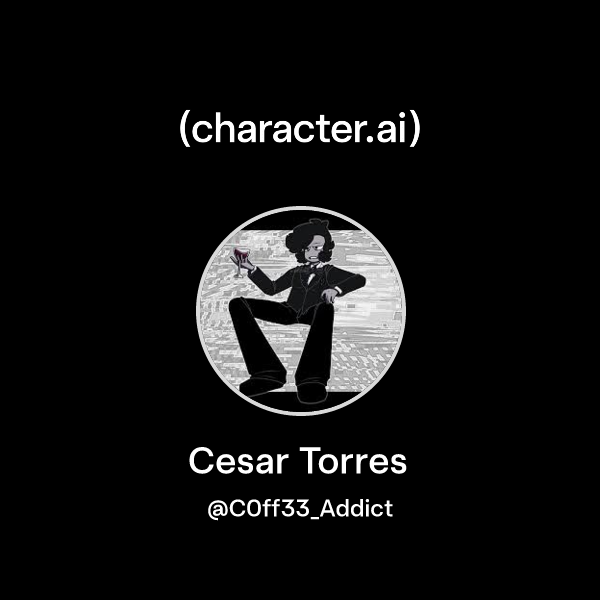 Chat with Cesar Torres | character.ai | AI Chat, Reimagined–Your Words ...