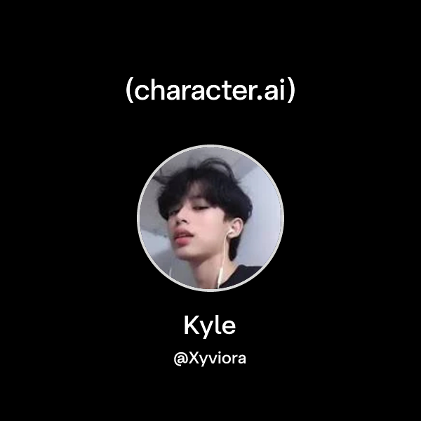 Chat with Kyle | character.ai | AI Chat, Reimagined–Your Words. Your World.
