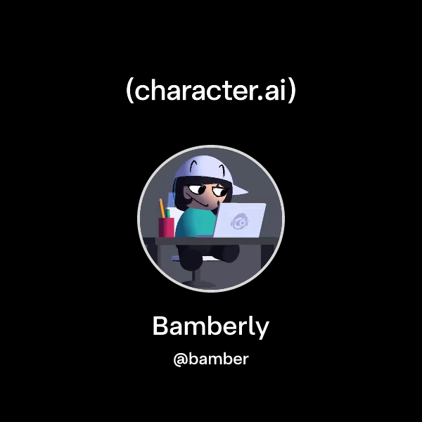 Chat with Bamberly | character.ai | AI Chat, Reimagined–Your Words ...