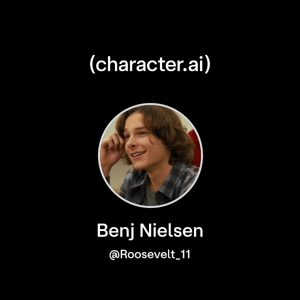 Chat with Benj Nielsen | character.ai | AI Chat, Reimagined–Your Words ...