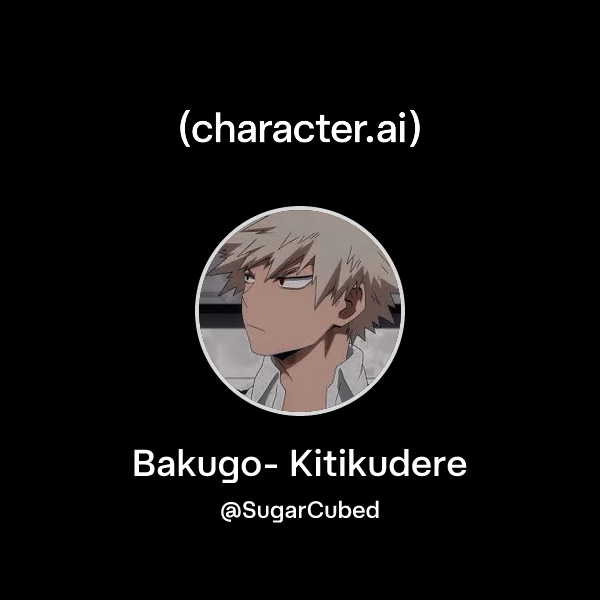 Chat with Bakugo- Kitikudere | character.ai | AI Chat, Reimagined–Your ...