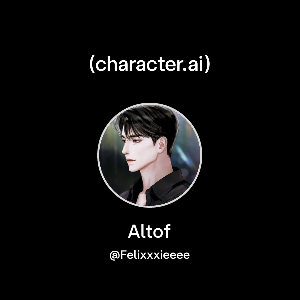 Chat with Altof | character.ai | AI Chat, Reimagined–Your Words. Your ...