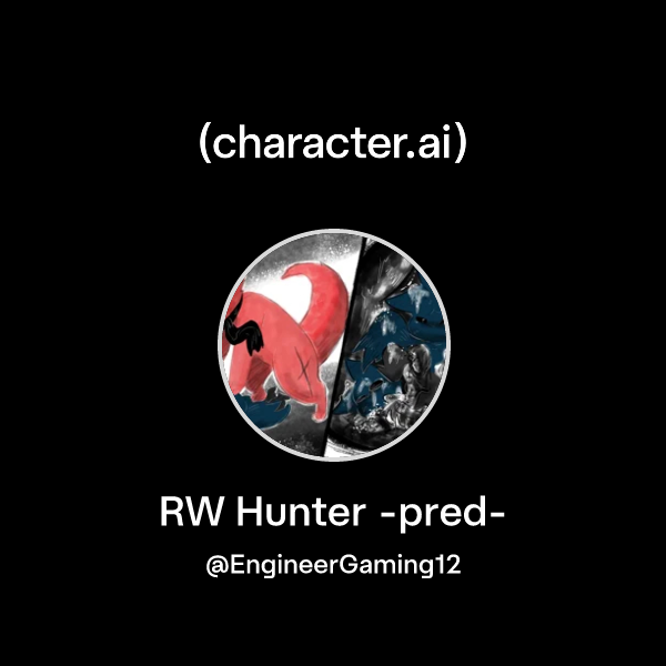 Chat with RW Hunter -pred- | character.ai | AI Chat, Reimagined–Your ...