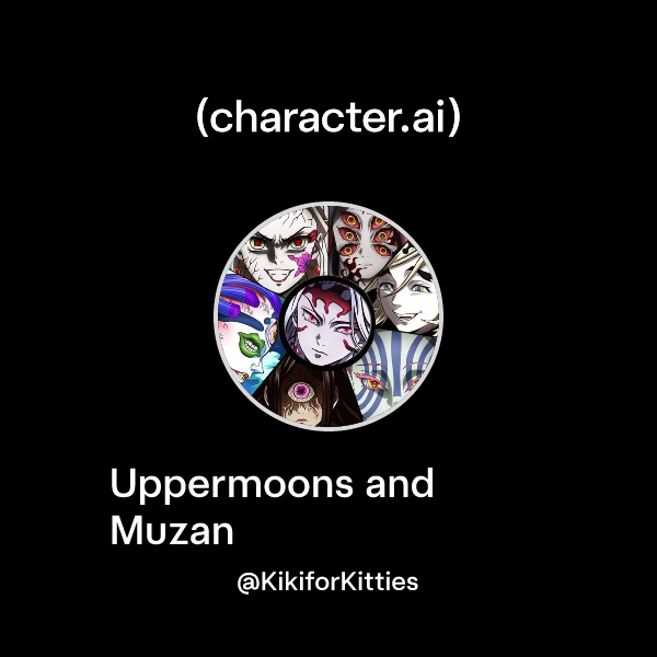 Chat with Uppermoons and Muzan | character.ai | AI Chat, Reimagined ...