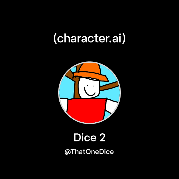 Chat with Dice 2 | character.ai | AI Chat, Reimagined–Your Words. Your ...