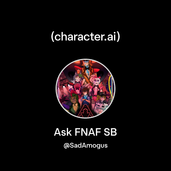 Chat with Ask FNAF SB | character.ai | AI Chat, Reimagined–Your Words ...
