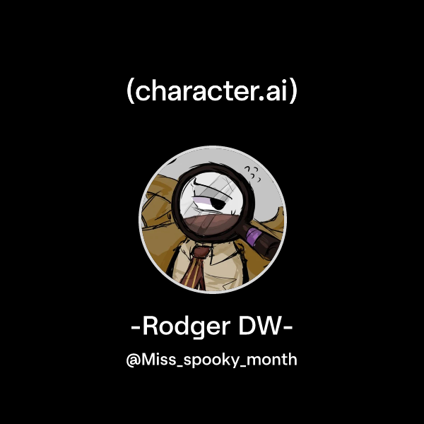 Chat with -Rodger DW- | character.ai | AI Chat, Reimagined–Your Words ...