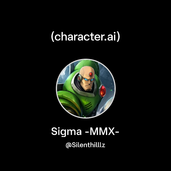 Chat with Sigma -MMX- | character.ai | Personalized AI for every moment ...