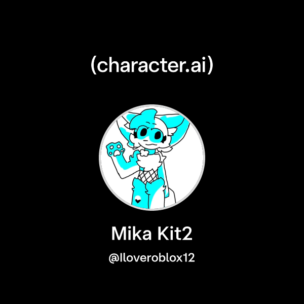 Chat with Mika Kit2 | character.ai | Personalized AI for every moment ...