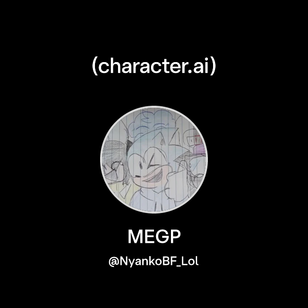 Chat with MEGP | character.ai | Personalized AI for every moment of ...