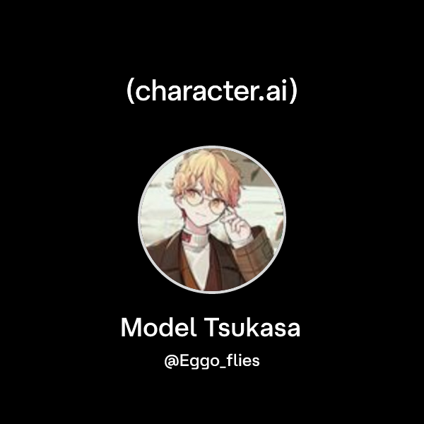 Chat with Model Tsukasa | character.ai | AI Chat, Reimagined–Your Words ...